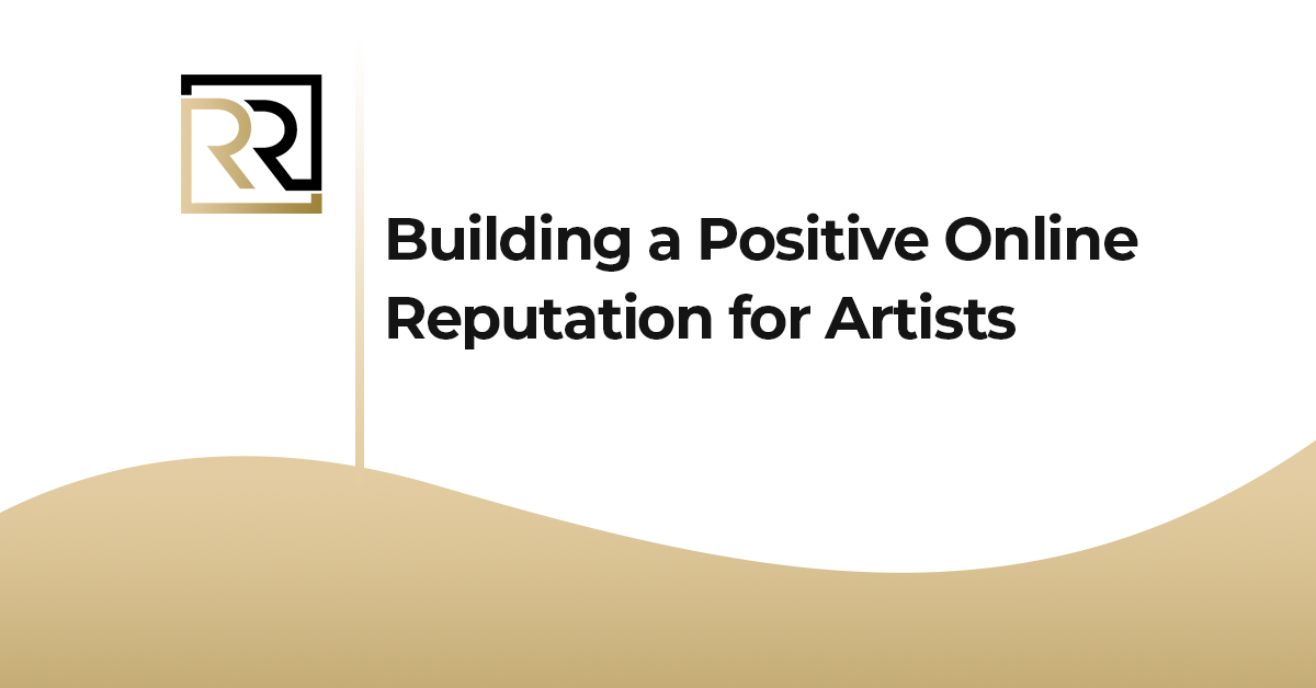 Positive Online Reputation for Artists - Reputation Repair