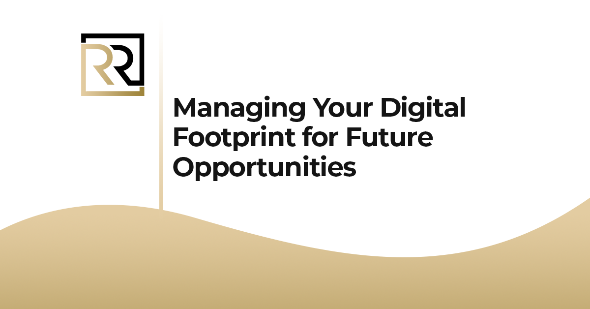 Digital Footprint for Future Opportunities - Reputation Repair